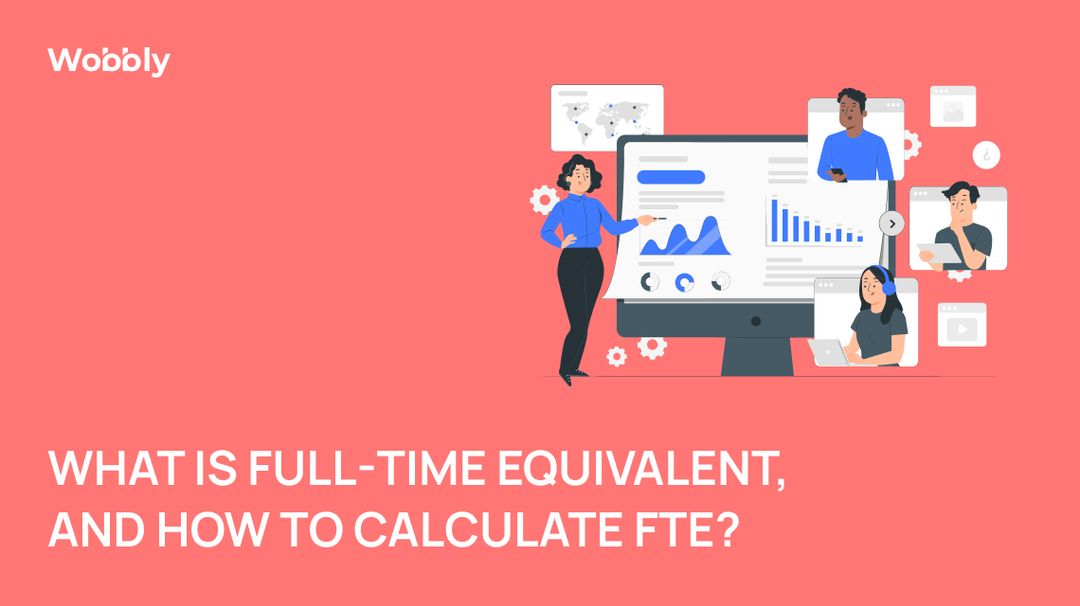 What is full-time equivalent, and how to calculate FTE? — Wobbly Blog